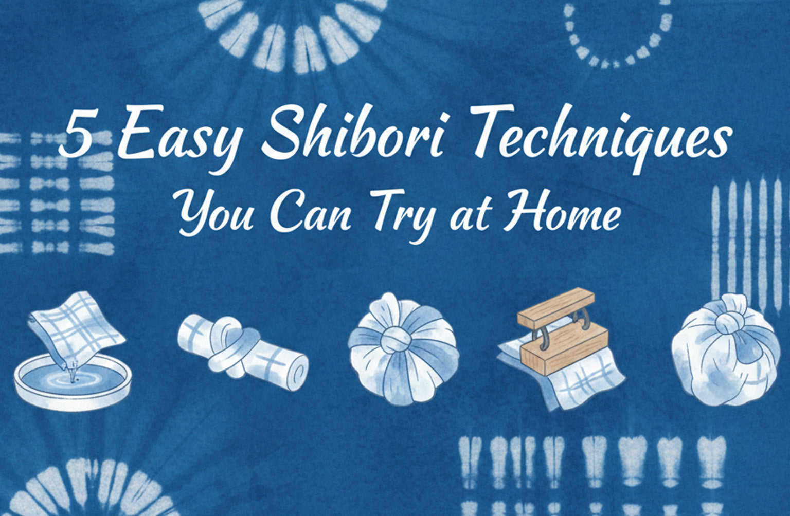 Shibori Fabric - 5 Easy Techniques at Home – Dmaasa